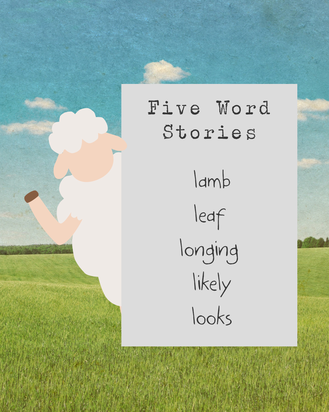 lamb, leaf, longing, likely, looks – Five Word Stories - Elke Thompson